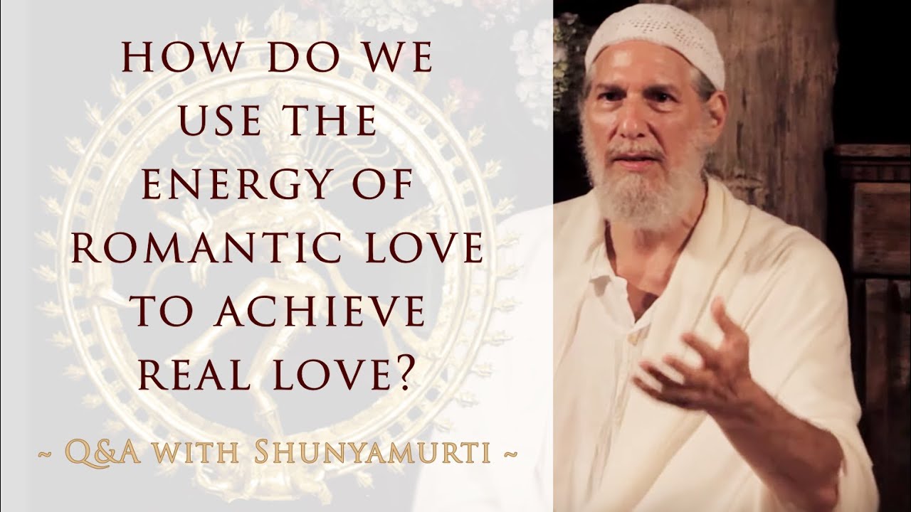 How Do We Use The Energy of Romantic Love to Achieve Real Love? - YouTube