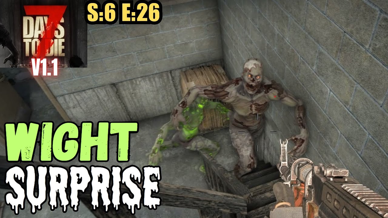 7 Days To Die (Gameplay) S:6 E:26 - Wight Surprise - YouTube