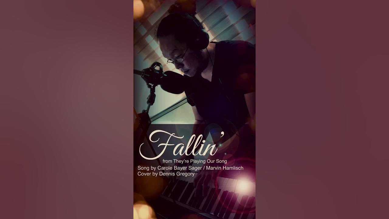 Fallin’ from They’re Playing Our Song ( Cover by Dennis Gregory) - YouTube