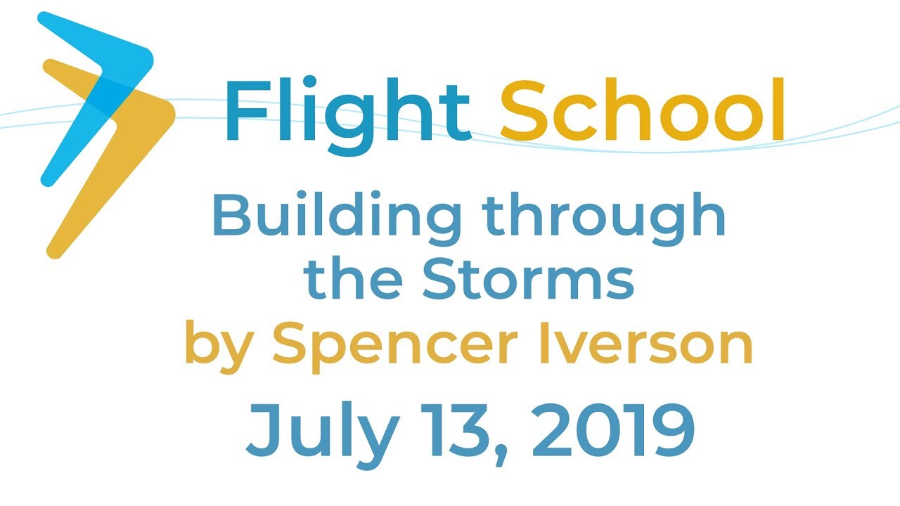Building through the Storms by Spencer Iverson | July 13, 2019 - YouTube
