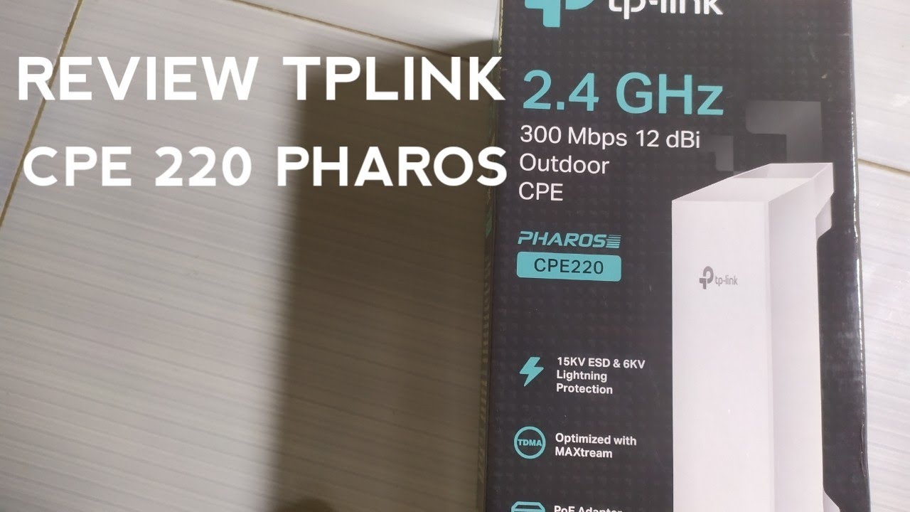 REVIEW TPLINK CPE220 PHAROS OUTDOOR VERSI @AntonInformasi - YouTube
