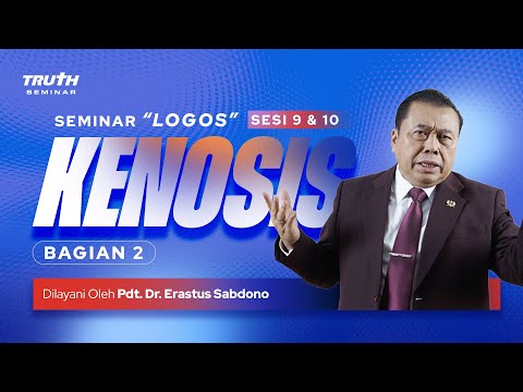 LOGOS (9 &10) : KENOSIS : Bag. 2 | Pdt. Dr. Erastus Sabdono | 15 Juli 2023 | 09.00 WIB