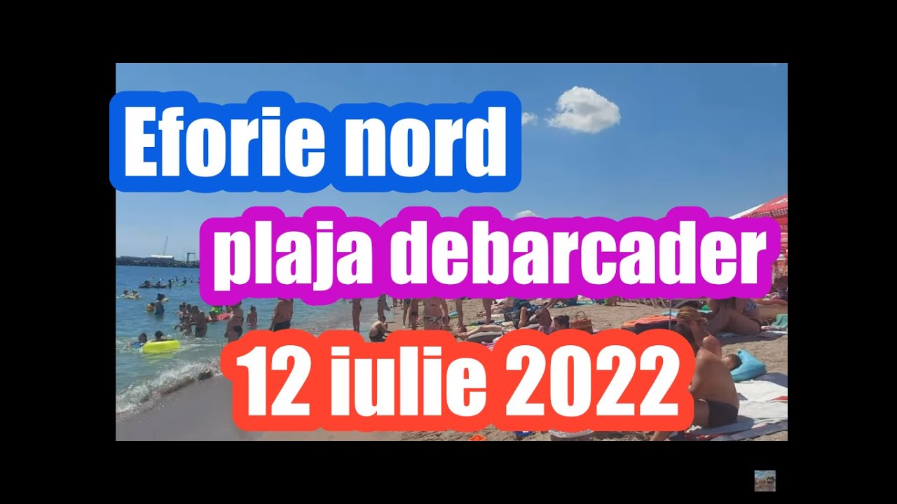 [4k] Eforie nord 12 iulie 2022 plaja debarcader - YouTube
