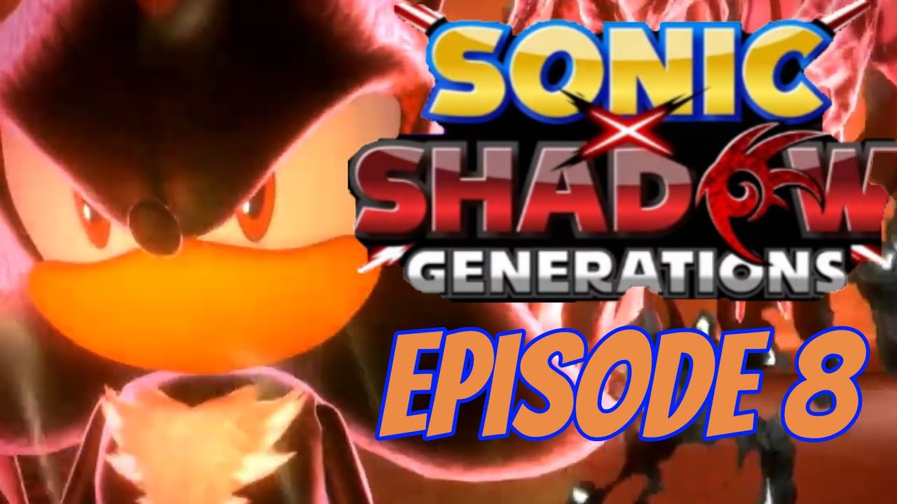 Shadow Generations Gameplay Episode 8 part 1 - YouTube