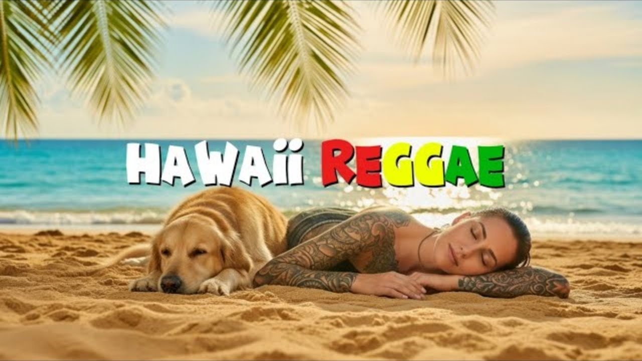 Chill Hawaiian Reggae 🌴 Sunset Grooves for Relaxation, Picnics ...