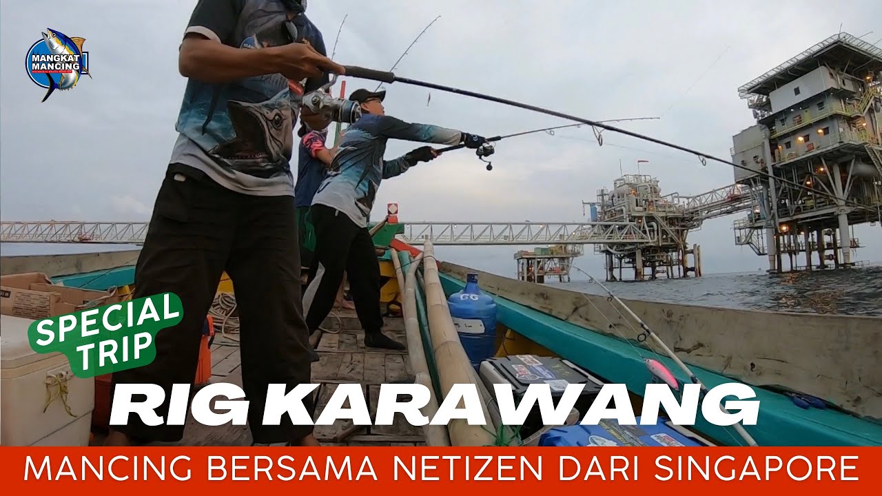 SPECIAL TRIP..!! MANCING DI RIG JOHNSON & DOYONG KARAWANG BERSAMA ...