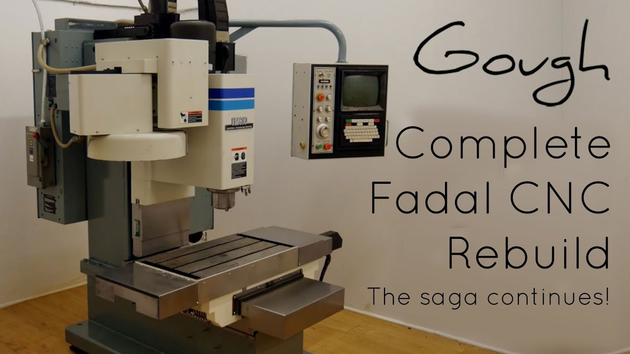 Fadal CNC Mill (VMC-10) Rebuild - The Saga Continues! - YouTube