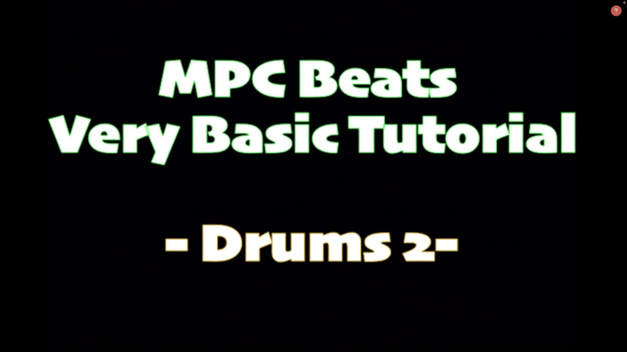 MPC Beat Very Basic Tutorial (Drums 2) - YouTube