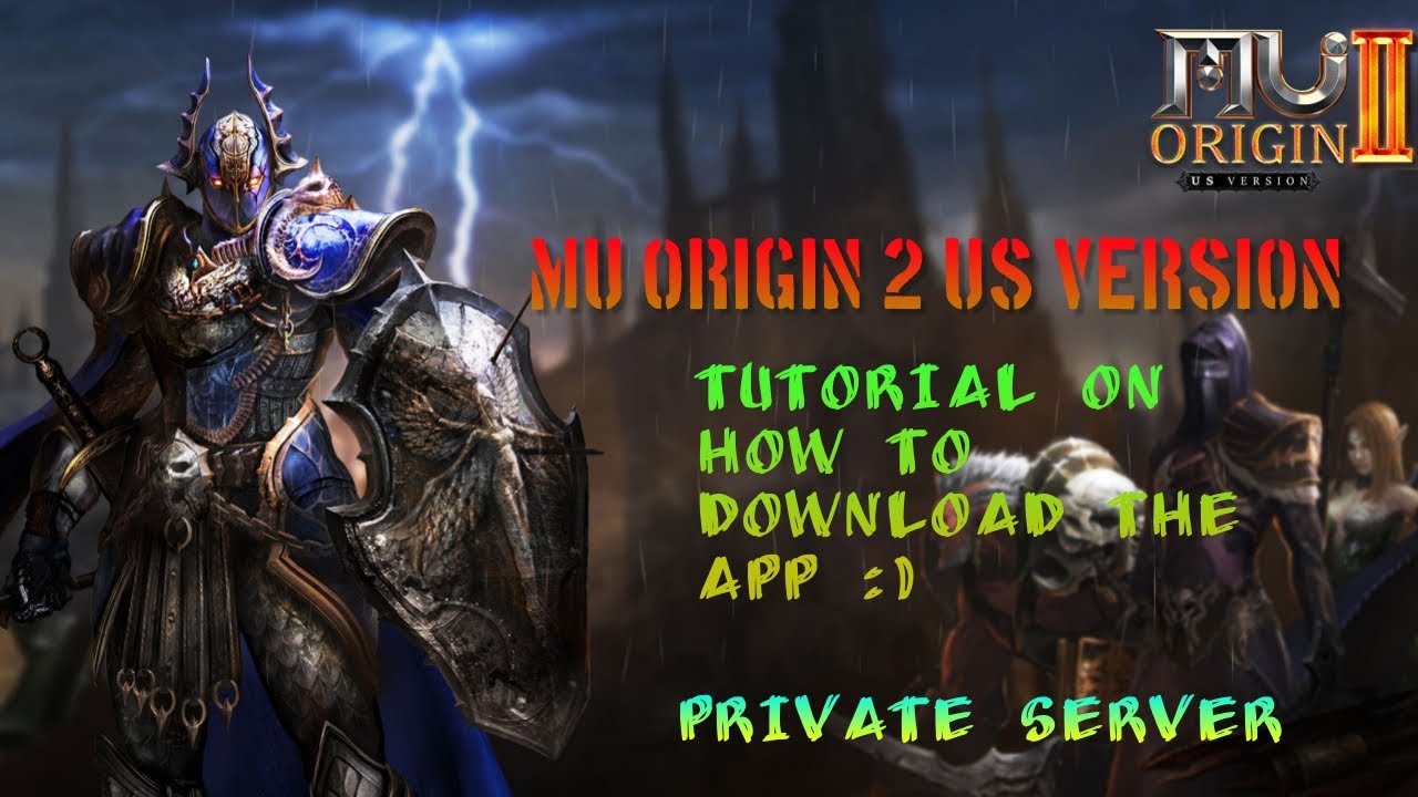 MU ORIGIN 2 US VERSION: TUTORIAL ON HOW TO DOWNLOAD THE APP :) PRIVATE ...