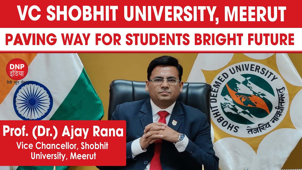 Prof. (Dr.) Ajay Rana An Innovator, Strategist in a new role || DNP ...