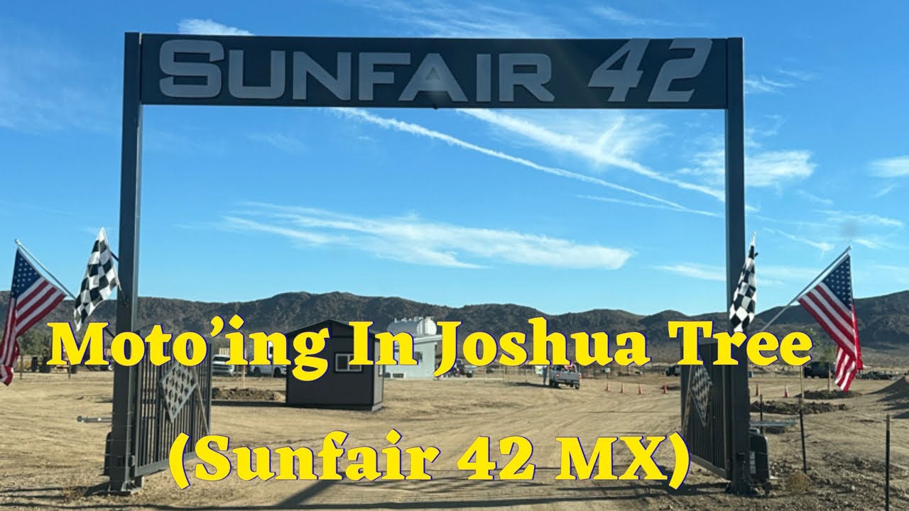 Moto'ing At Joshua Tree (Sunfair 42 MX) - YouTube