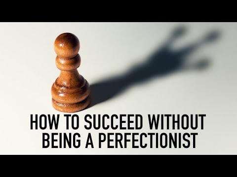 How To Succeed Without Being A Perfectionist - YouTube