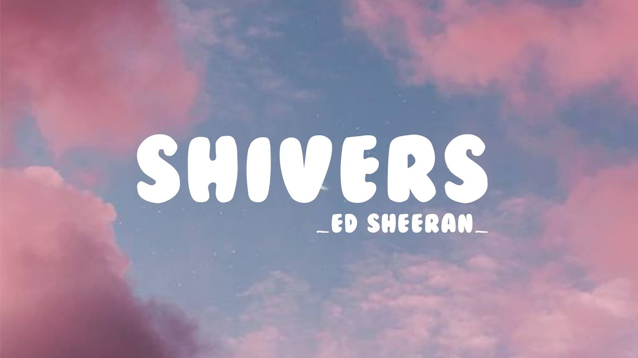 Ed Sheeran _ Shivers - YouTube