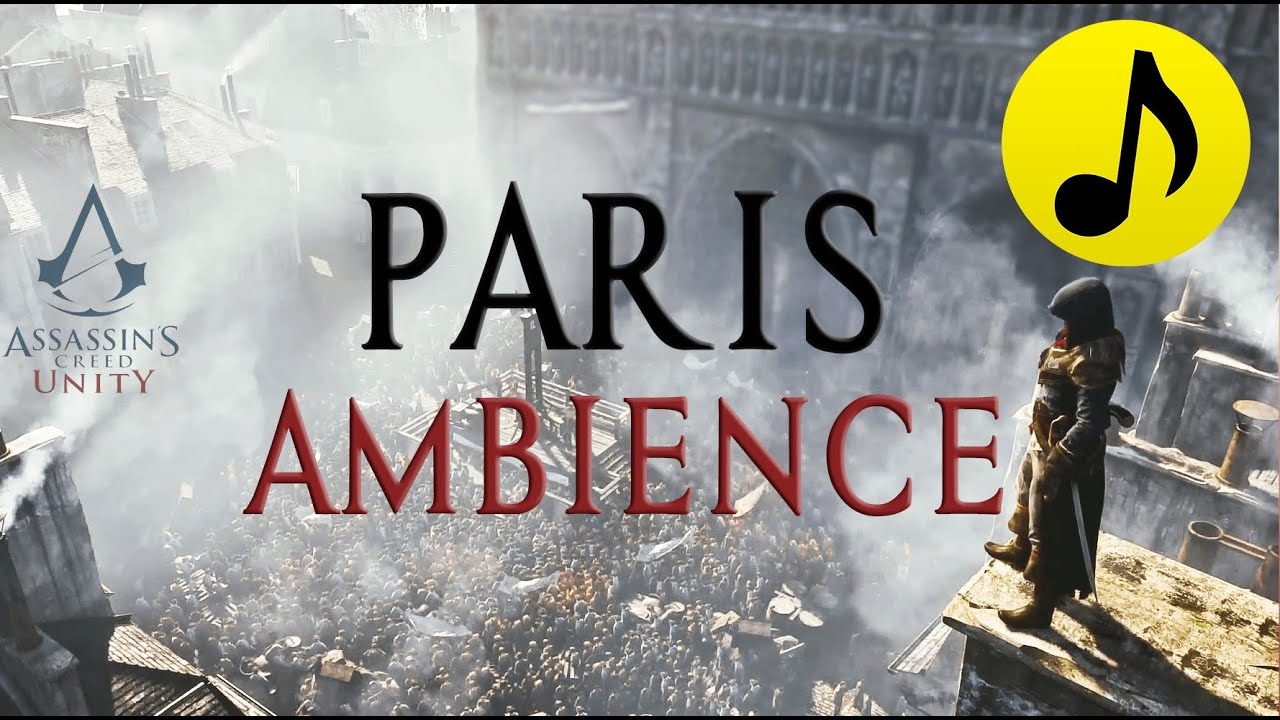 Assassin's Creed Unity: The Sounds of the French Revolution - Tense ...