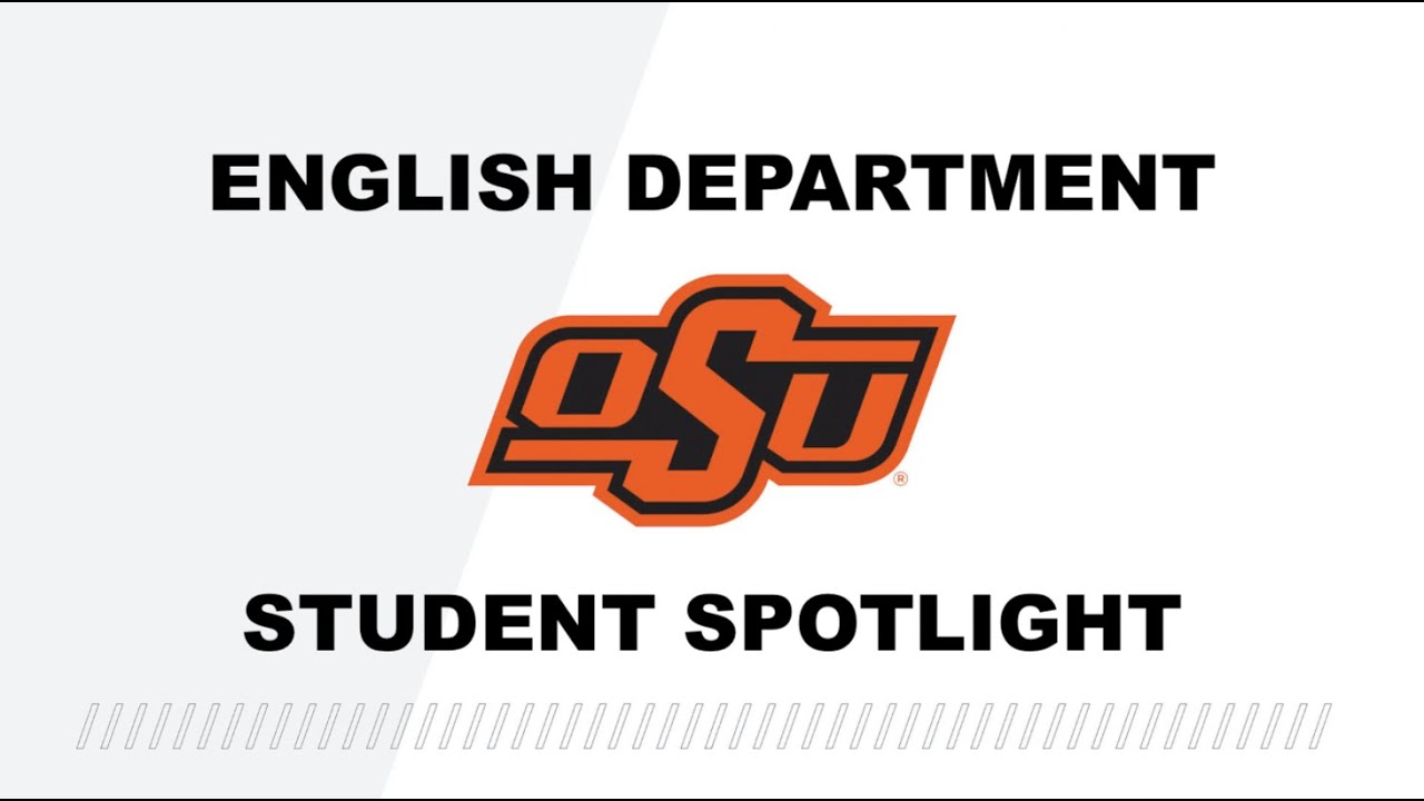Oklahoma State University English Department Student Spotlight with ...