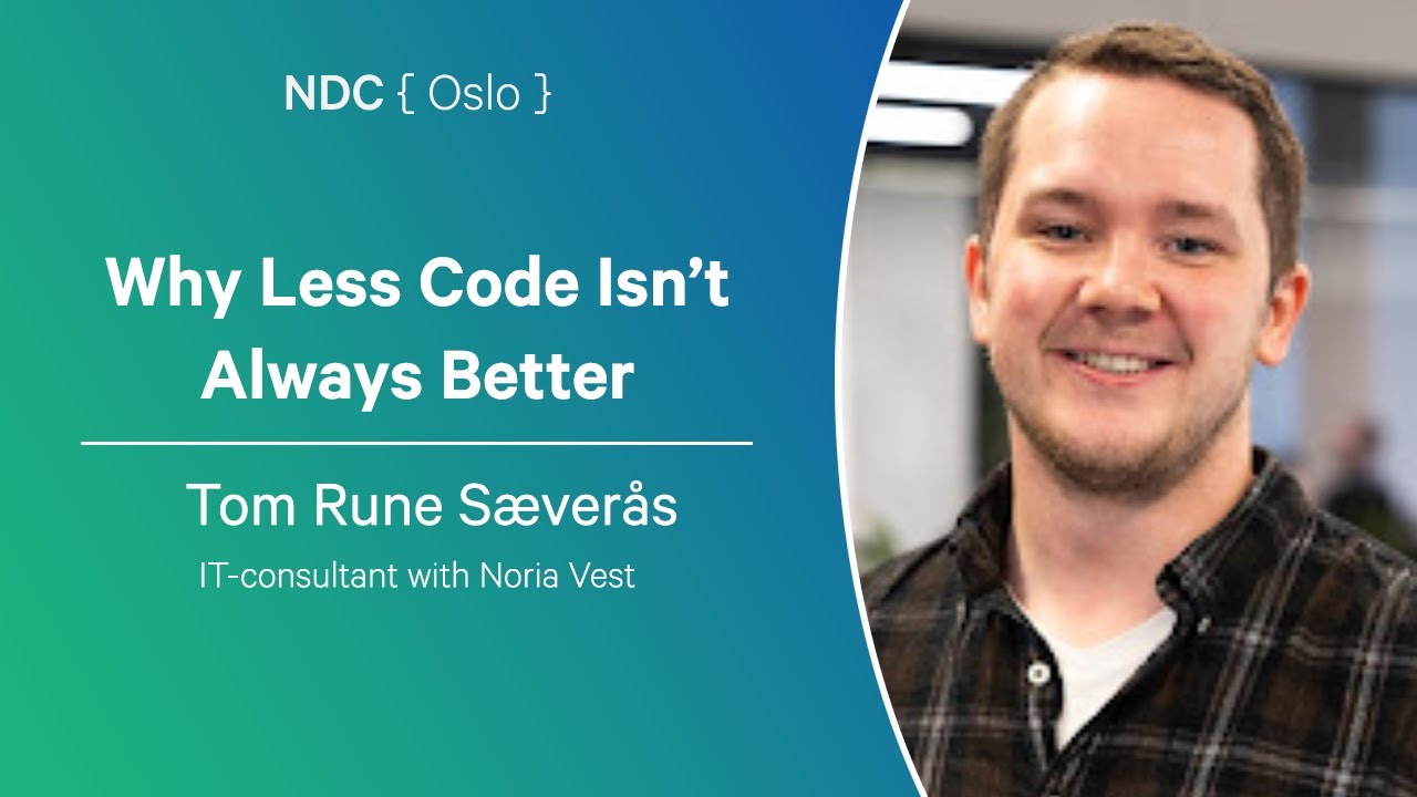 Why Less Code Isn’t Always Better - Tom Rune Sæverås - NDC Oslo 2025 - YouTube