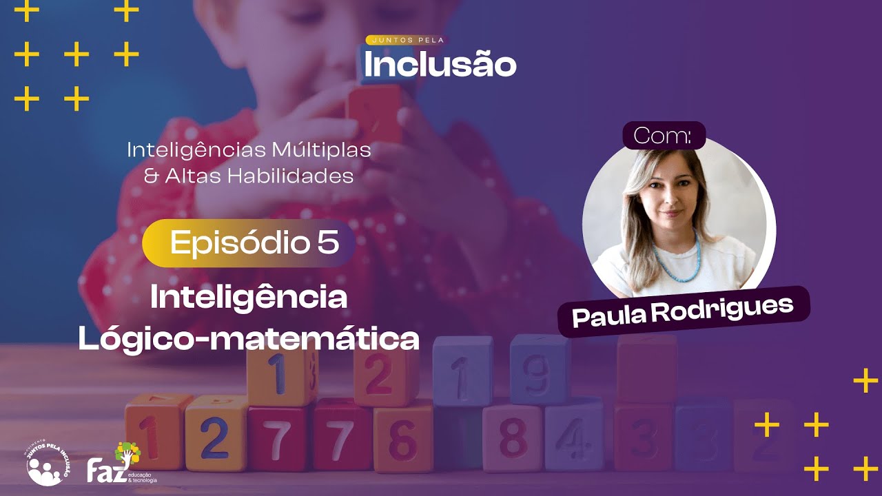 INTELIGÊNCIA LÓGICO-MATEMÁTICA - Episódio 05 - Inteligências Múltiplas ...