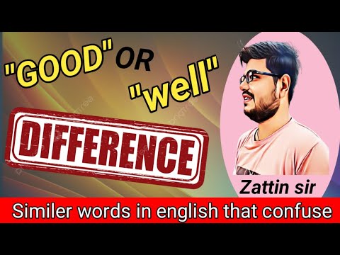 Difference "Good Or Well"//zattin sir//full English grammar//Most ...