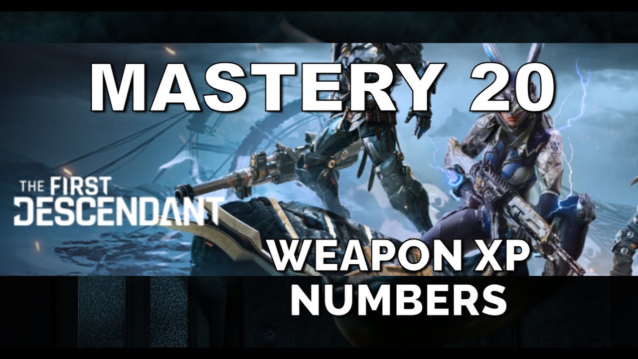 The First Descendant | Weapon Proficiency XP Numbers | How I Got To ...