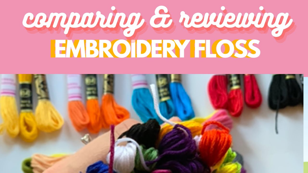 Best Embroidery Thread For Hand Embroidery - Is Cheap Floss As Good As ...