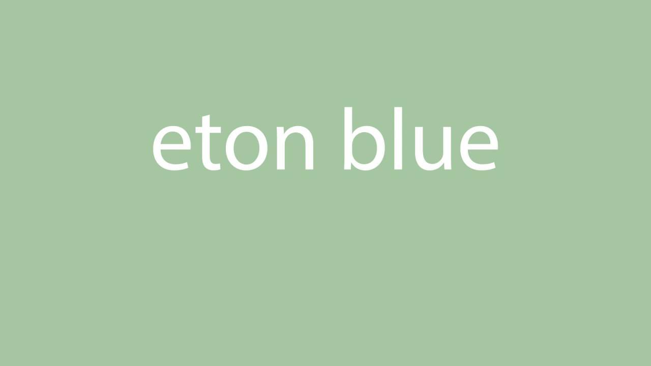 How to pronounce eton blue [all colours] - YouTube