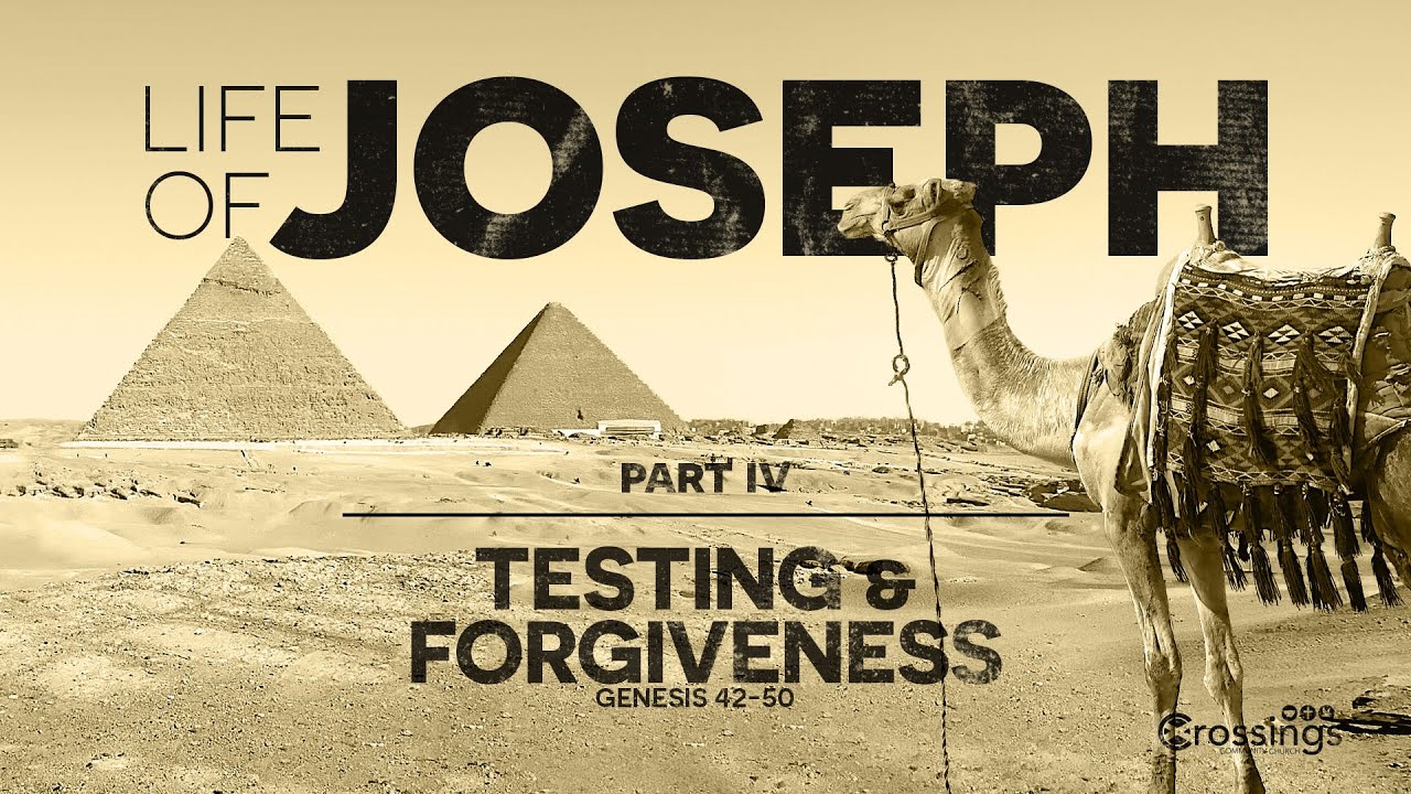 Life of Joseph IV: Testing & Forgiveness - YouTube