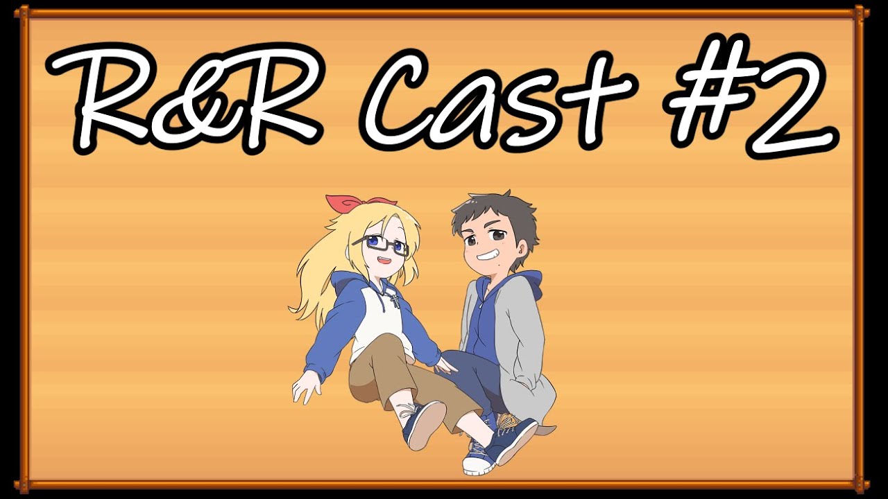 R&R Cast 02: Light Fairytale Episode 1 and Future Ideas - YouTube