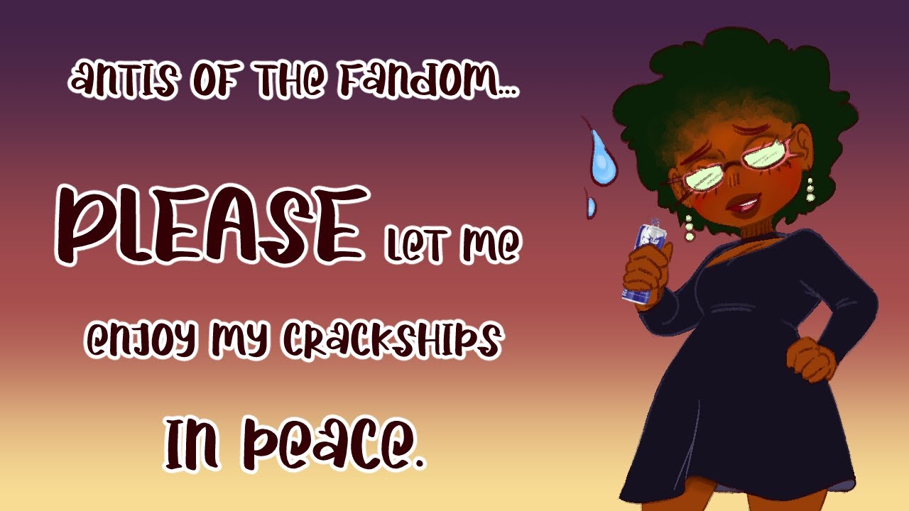 Crackships will NEVER be allowed in the fandom | Antis ART RANT | Also ...