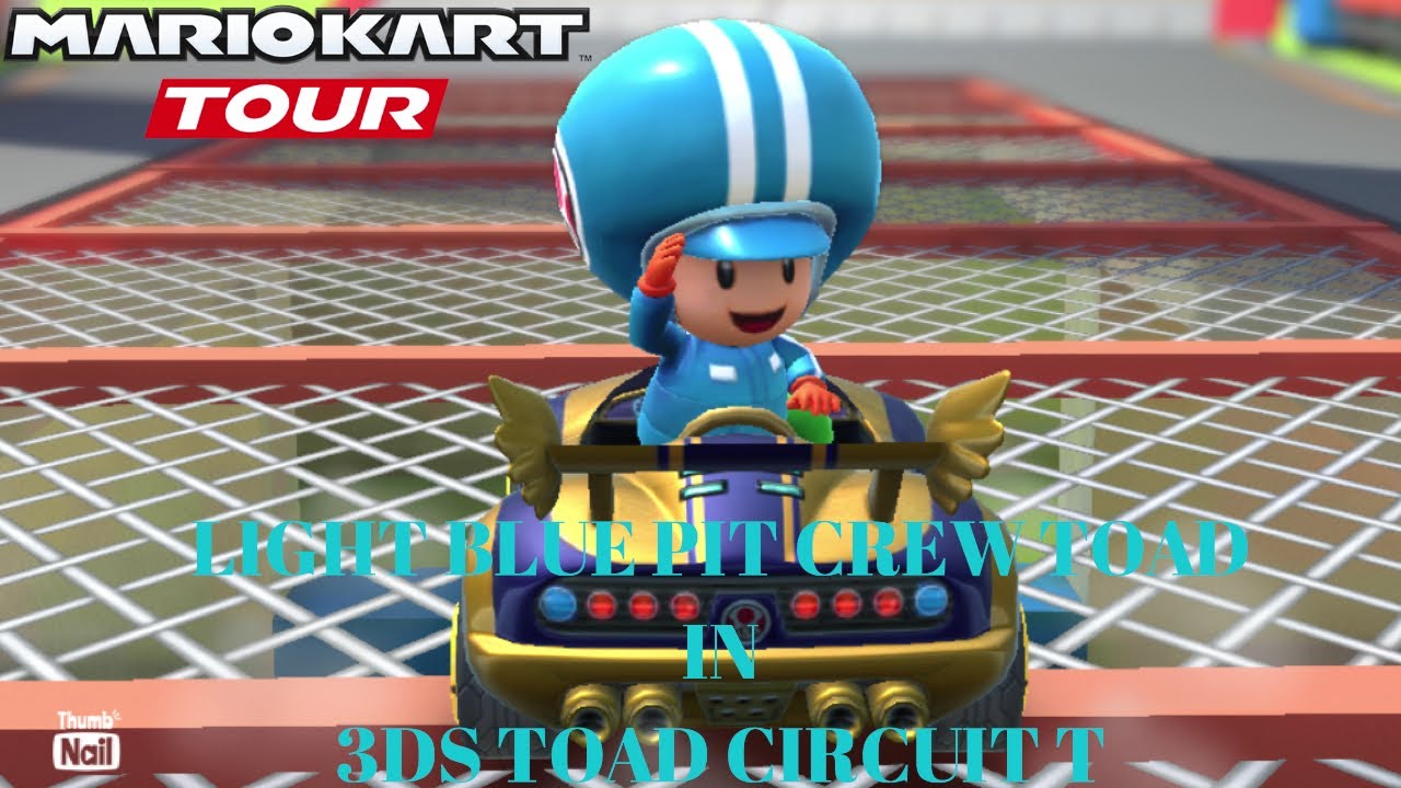 Mario Kart Tour - Light Blue Pit Crew Toad in 3DS Toad Circuit T - YouTube