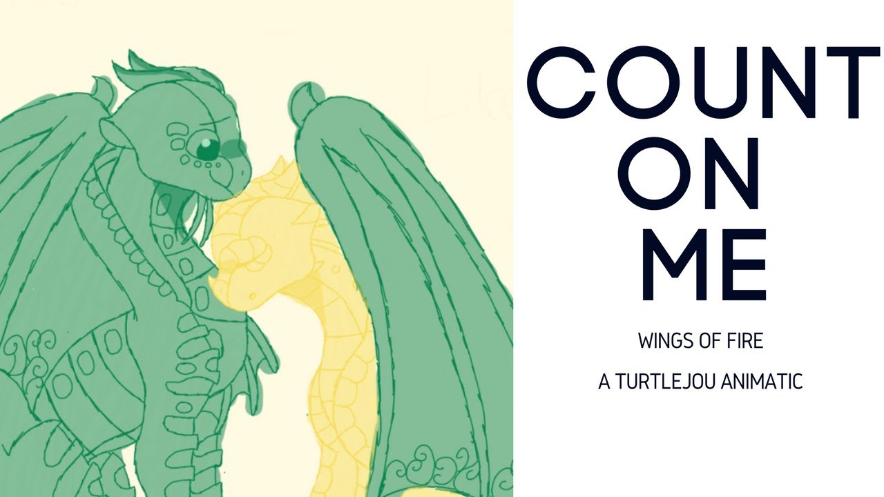 Count on Me || Wings of Fire || Turtlejou PMV - YouTube