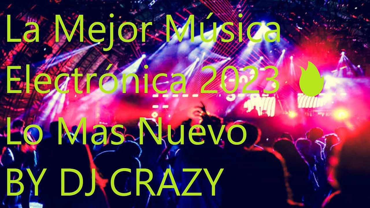 La Mejor Música Electrónica 2023 🔥 Lo Mas Nuevo - Electronic Mix 2023 ...