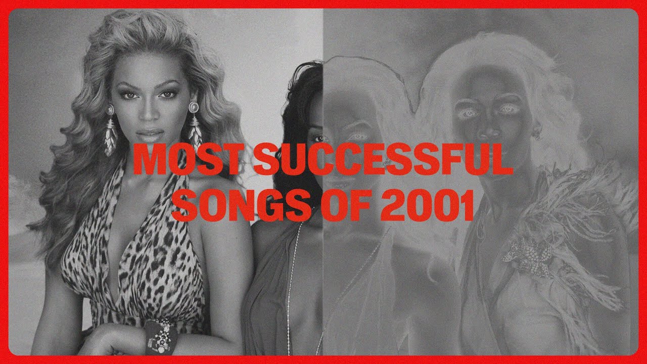 The Most Successful Songs of 2001 - YouTube