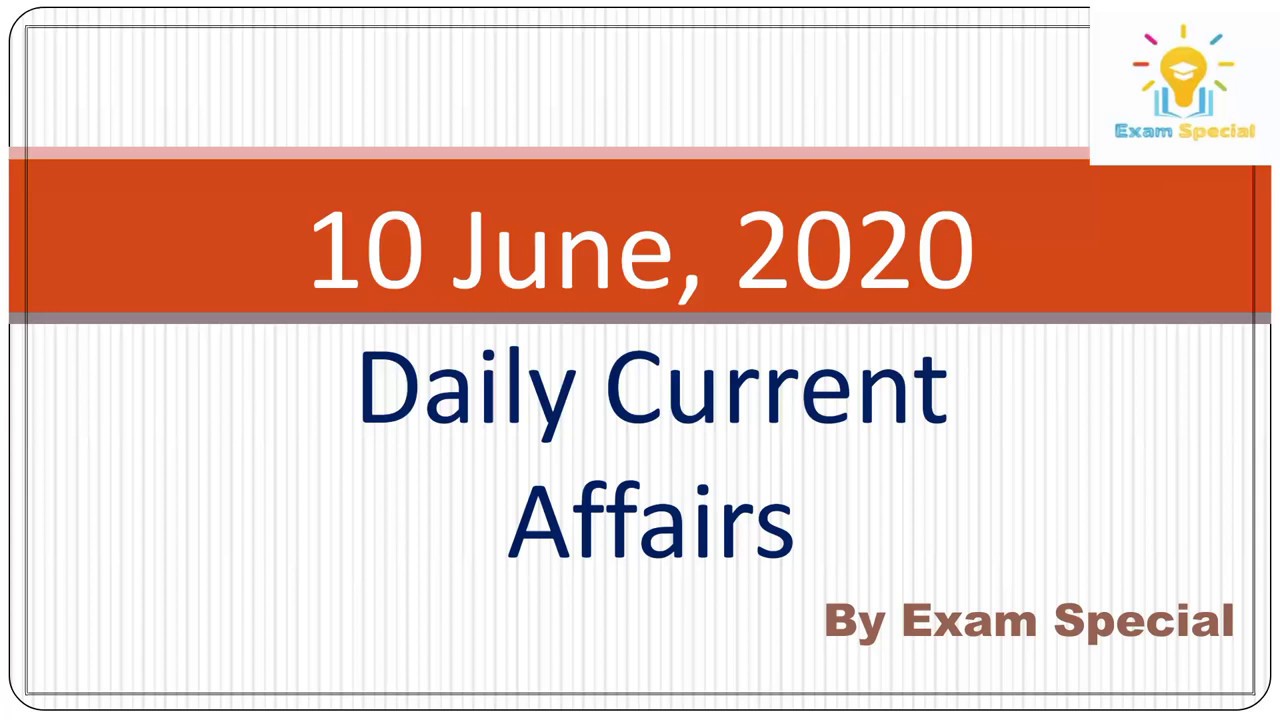 10 June current affairs || daily current affairs || By exam special ...