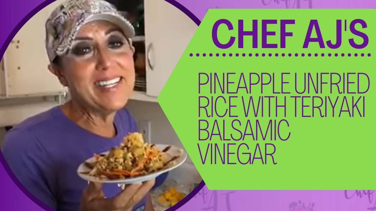 Pineapple "Unfried" Rice with Teriyaki Balsamic Vinegar | Chef AJ Recipe - YouTube