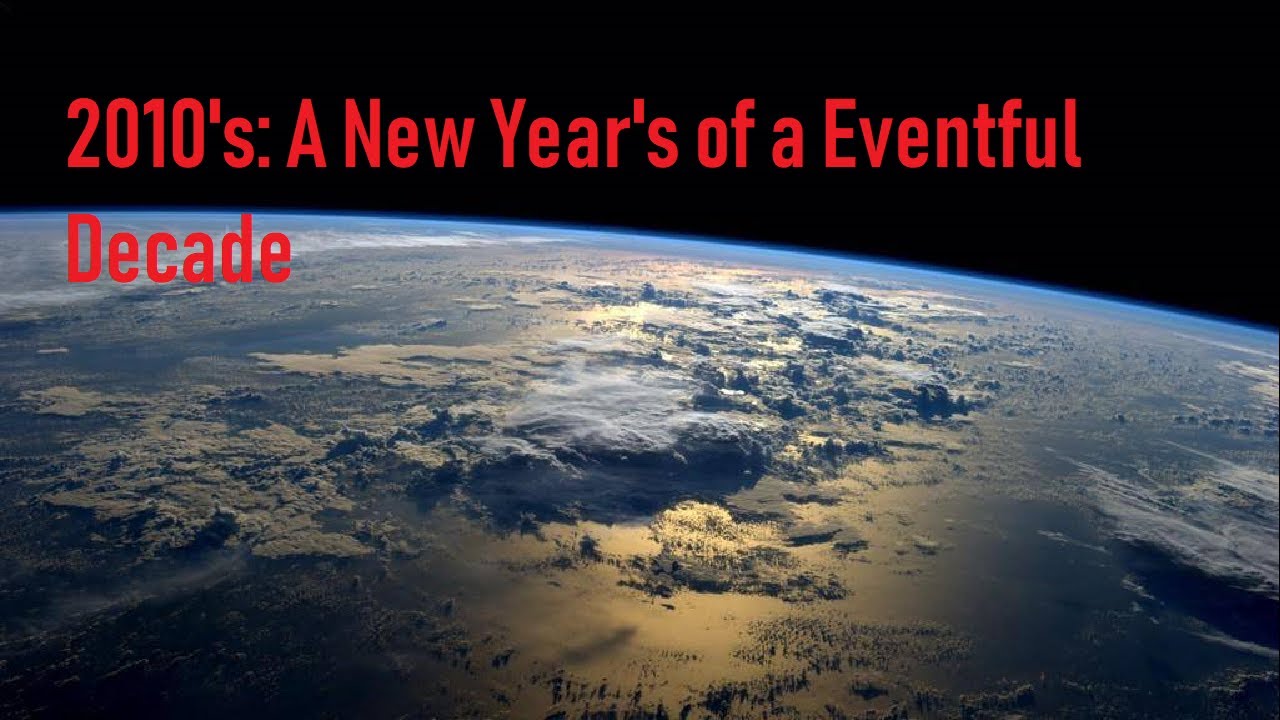 2010's: A New Year's of a Eventful Decade - YouTube