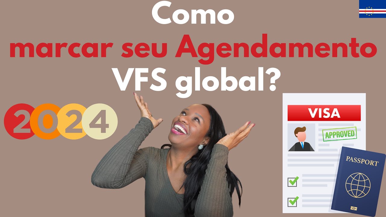199) Como marcar seu Agendamento VFS Global? Para Caboverdianos Visto ...