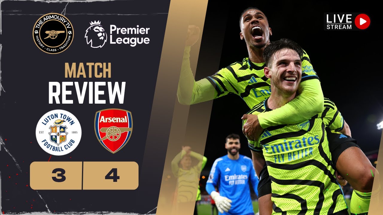 Declan Rice's Late Winner Spares Raya's Blushes! | Luton Town 3-4 ...