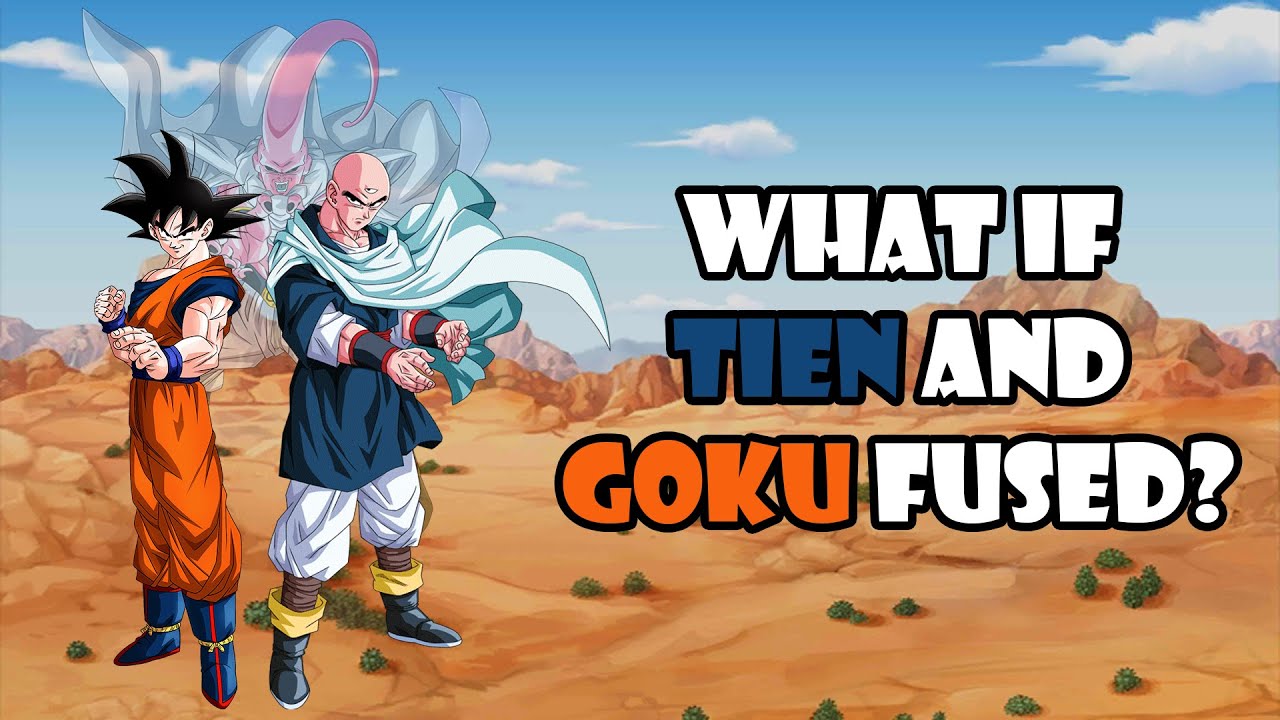 What If Tien and Goku Fused? - YouTube