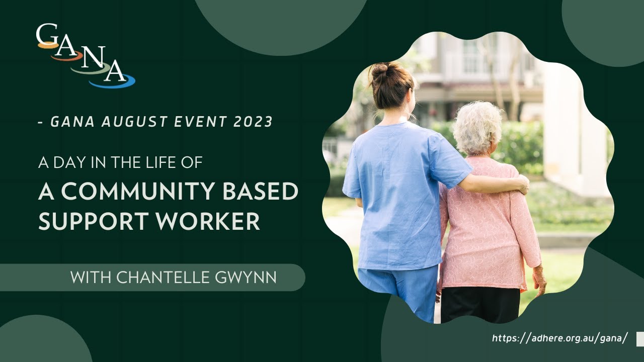 GANA August Event 2023: A Day in the Life of a Community Based Support ...