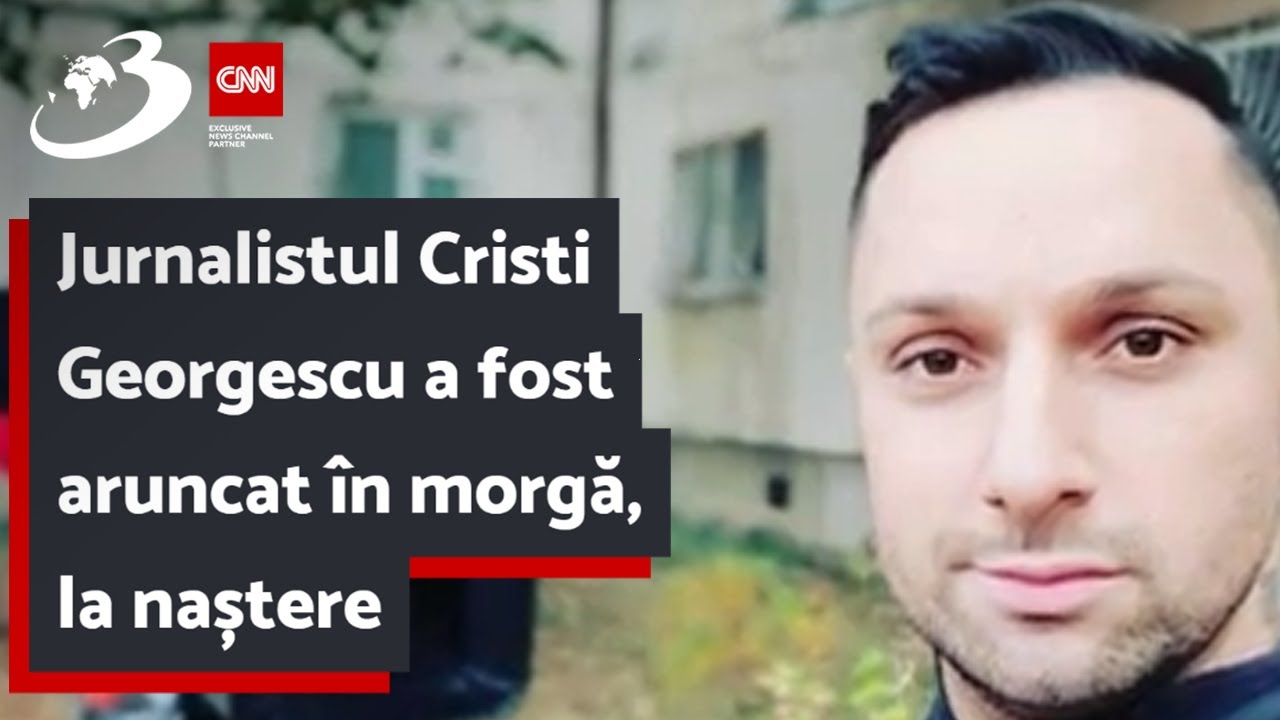 Jurnalistul Cristi Georgescu a fost aruncat în morgă, la naștere - YouTube