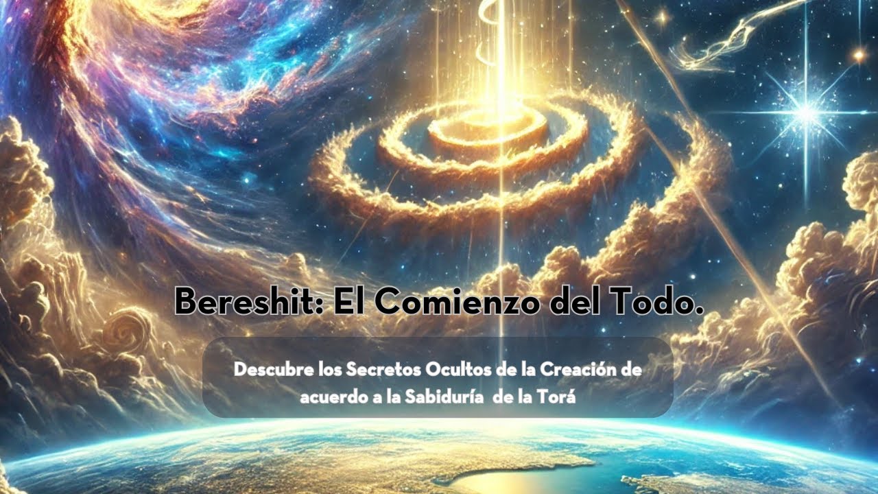 Bereshit: El Comienzo del Todo - El Secreto de la Creación Según la ...