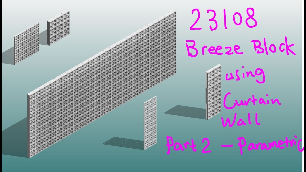 23108 - Breeze Block Wall with Curtain Wall (Parametric Version) - YouTube