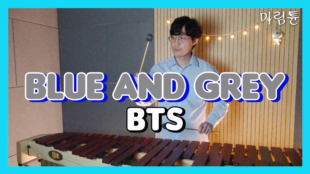 방탄소년단 (BTS) - Blue & Grey (Marimba Cover) 가사 Lyrics - YouTube Music