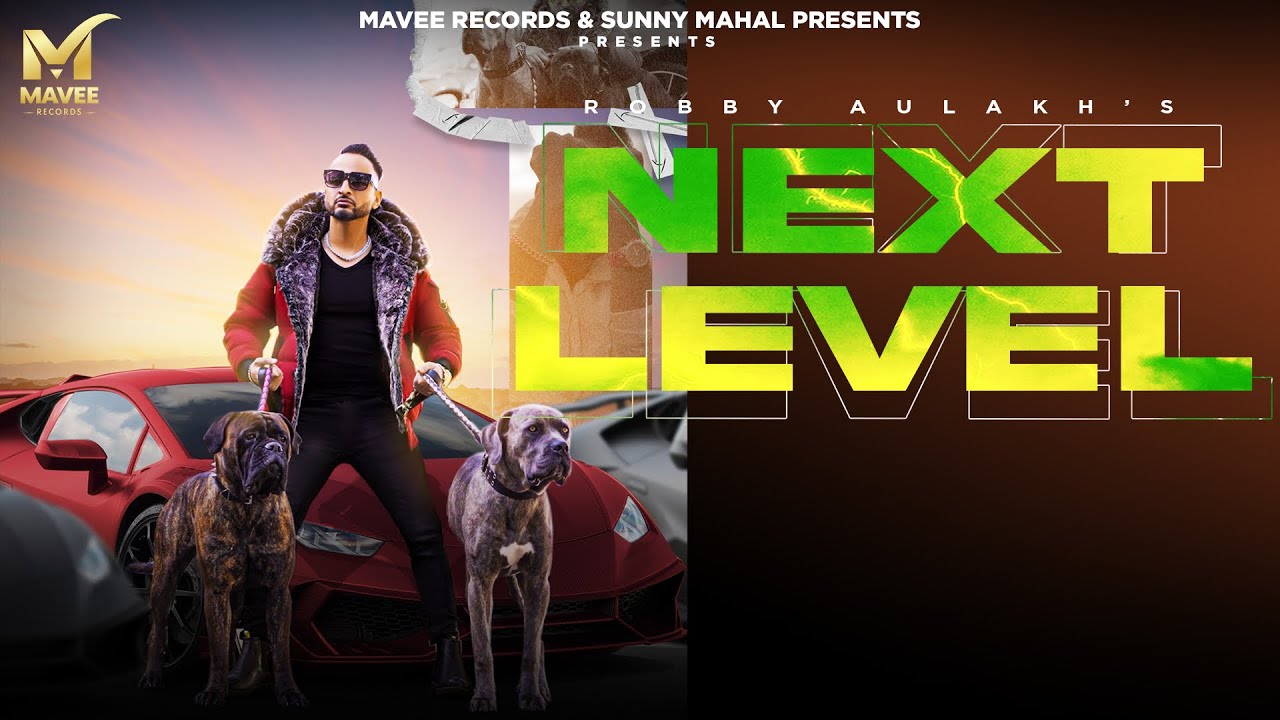 New Song 2023 l Next Level l Robby Aulakh Ft K Sangha l The James Only ...