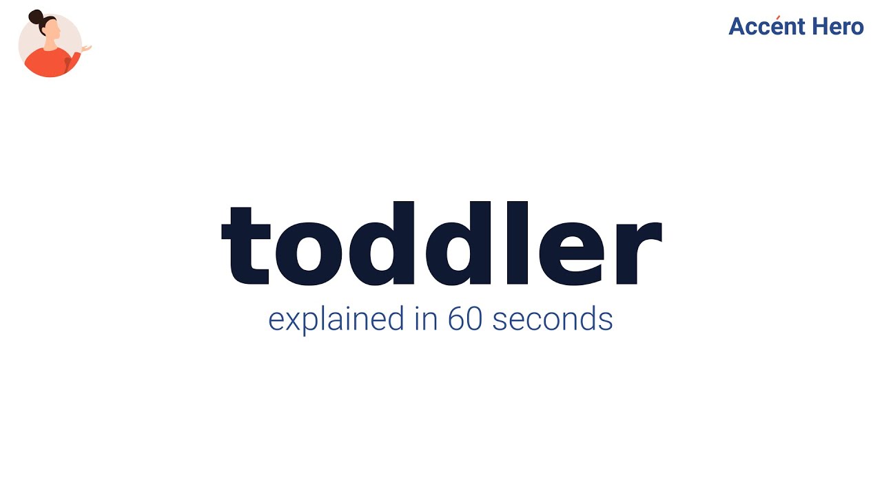 TODDLER - Meaning and Pronunciation - YouTube