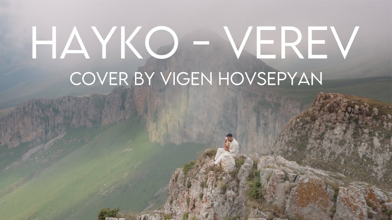 Hayko – Verev | Cover by Vigen Hovsepyan - YouTube
