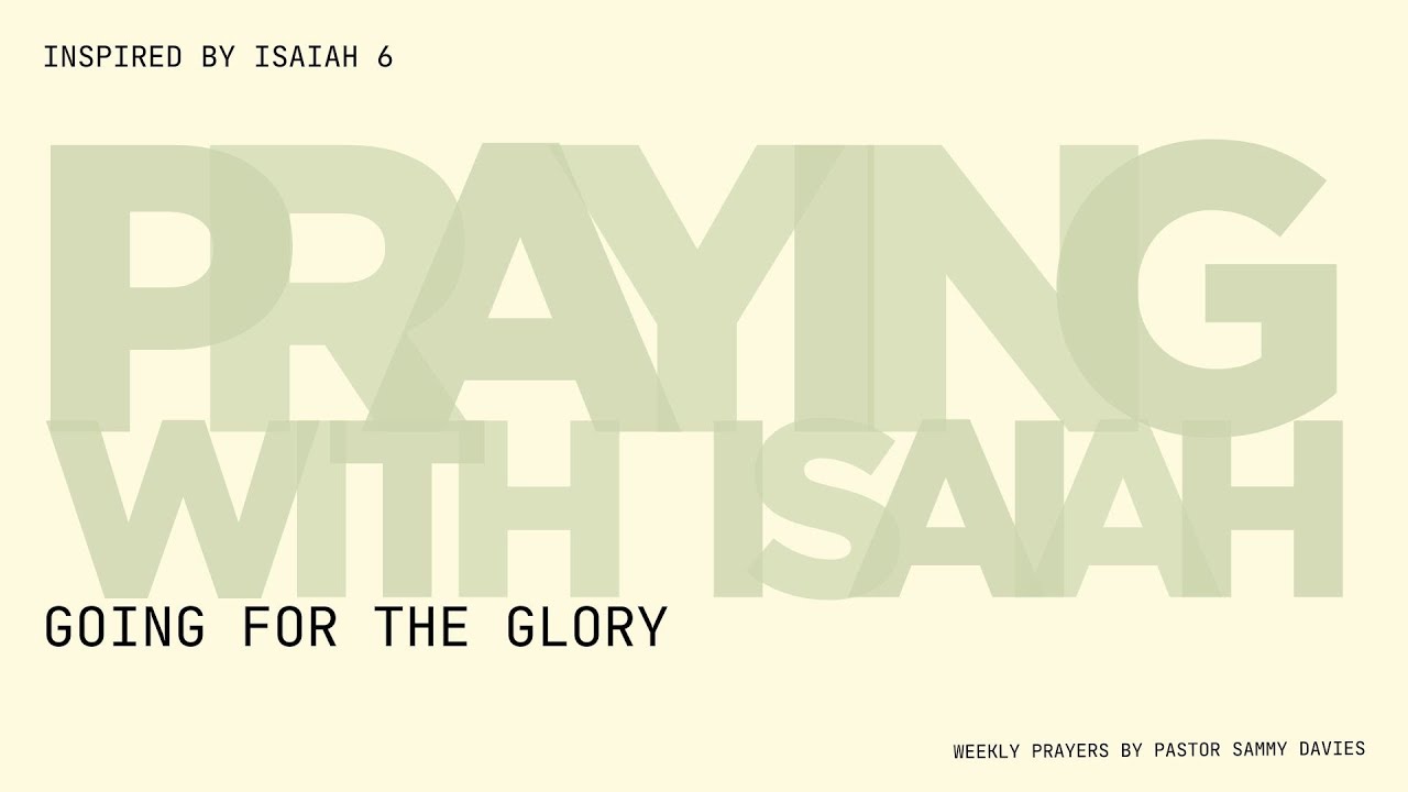 “Praying with Isaiah - Going For the Glory” (Isaiah 6) - YouTube