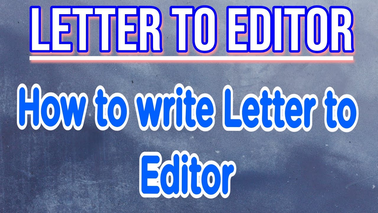 Letter to Editor How to write letter to Editor - YouTube