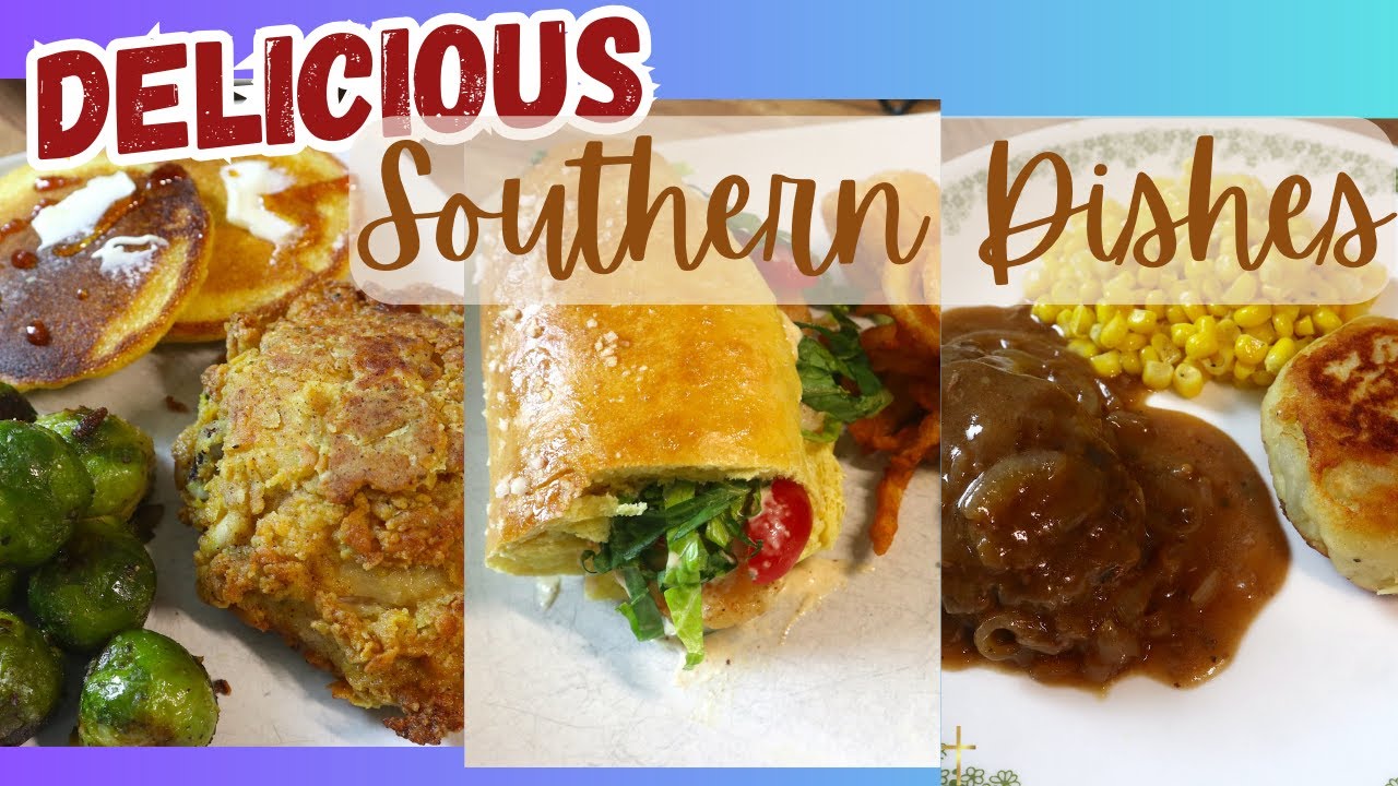 DELICIOUS SOUTHERN DISHES YOU ARE GOING TO LOVE/SOUTHERN COOKING ...