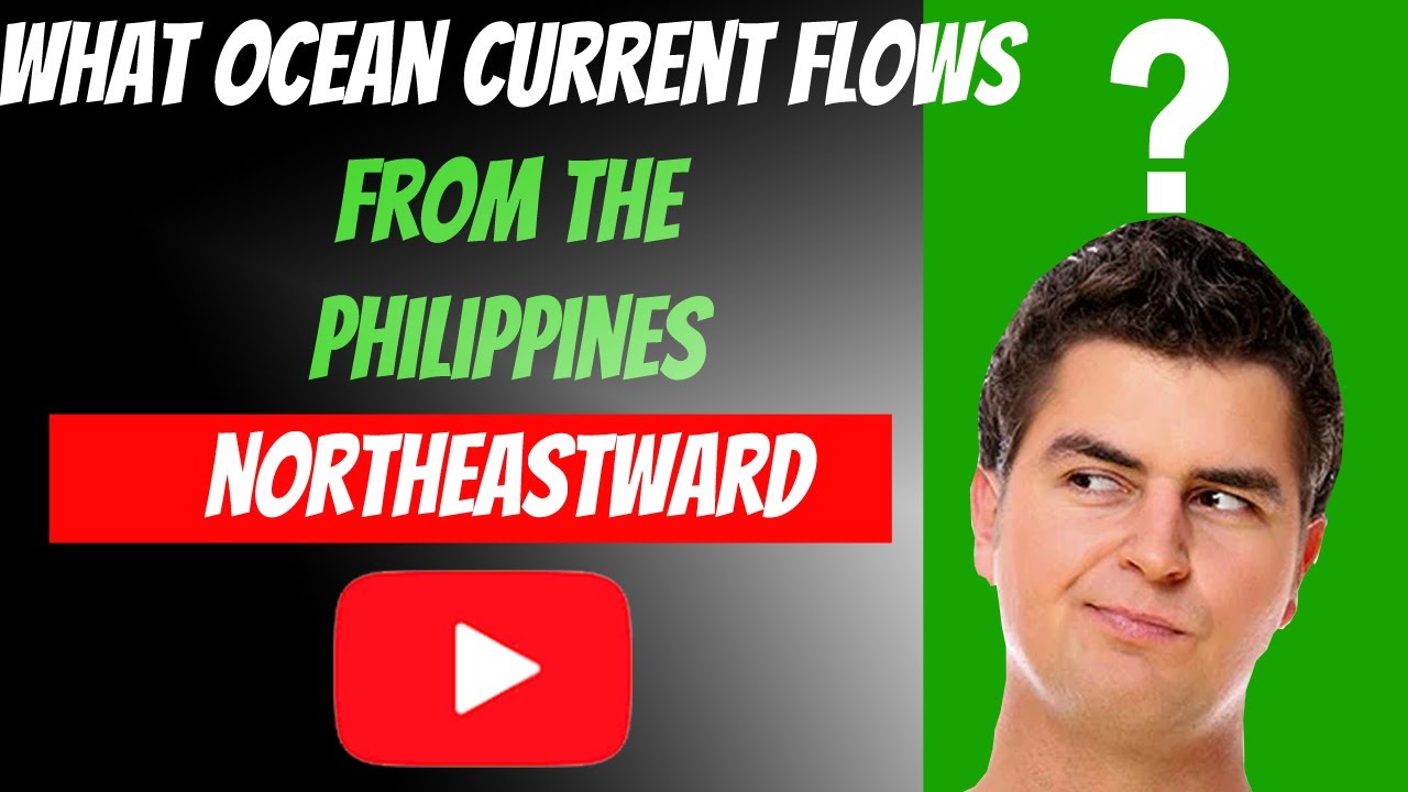 What ocean current flows from the Philippines northeastward through the ...